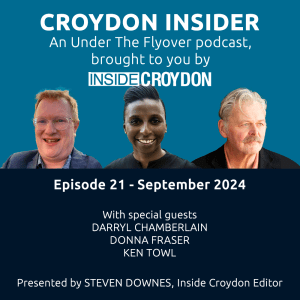 Views behind the news headlines with the Croydon Insider | Inside Croydon